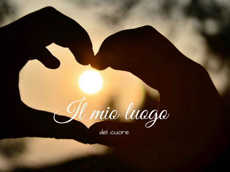 Il mio luogo del cuore ... - Viaggiando A Testa Alta