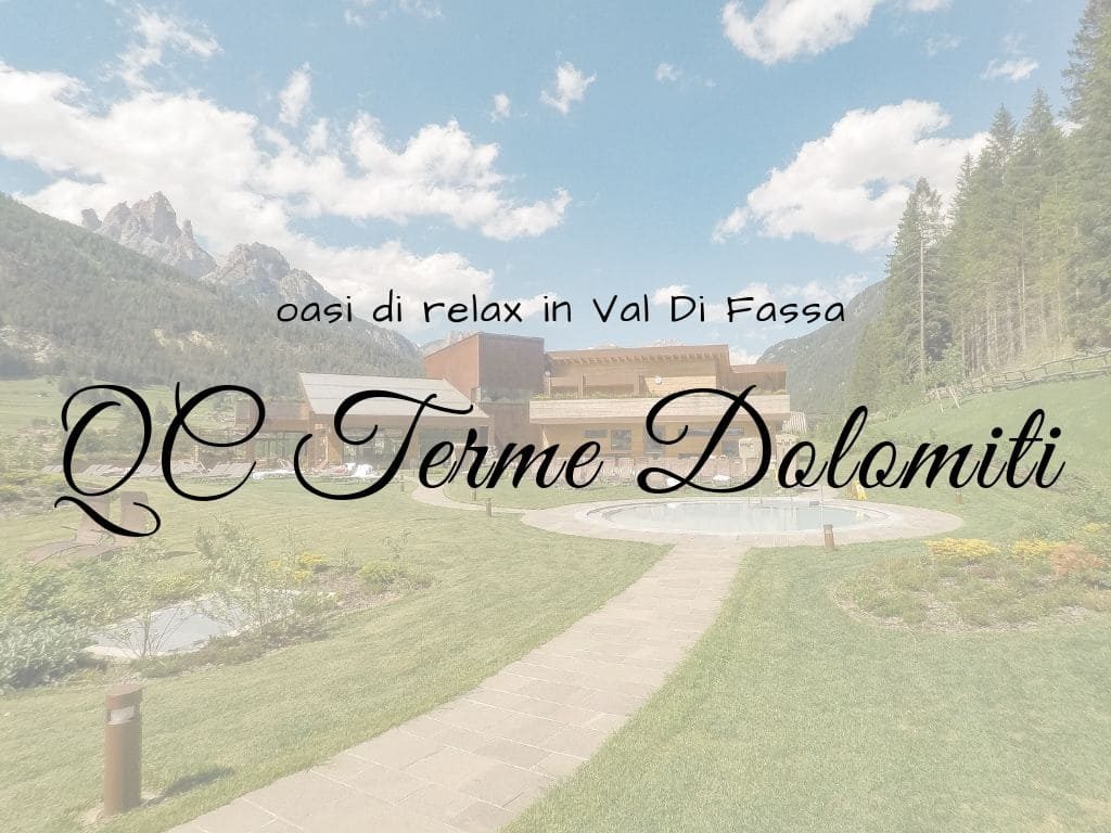 QC Terme Dolomiti: oasi di relax in Val Di Fassa - Viaggiando A Testa Alta