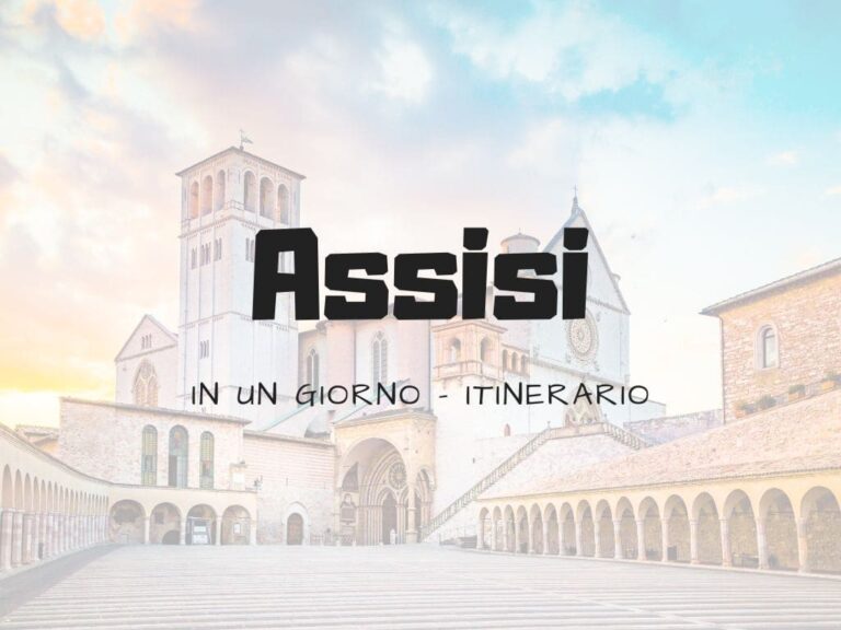 Cosa vedere ad Assisi in Un Giorno: Itinerario con Mappa - Viaggiando A ...