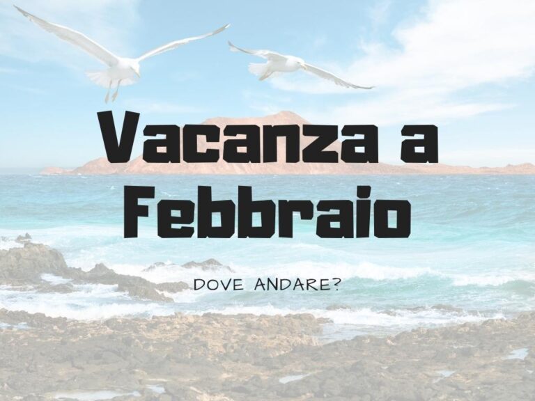 Dove Andare in Vacanza a Febbraio: 20 Destinazioni da Non Perdere ...